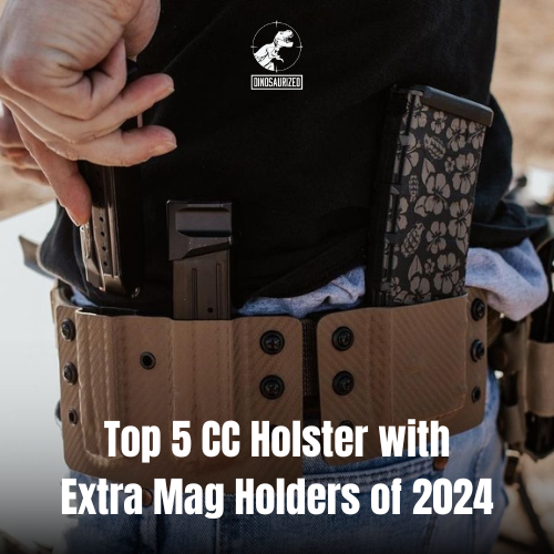 Top 5 CC Holsters with Extra Mag Holders of 2024 – Dinosaurized Store