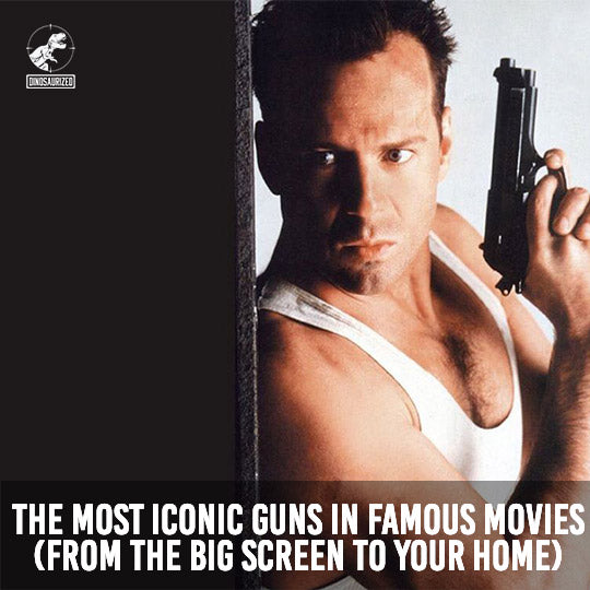 The Most Iconic Guns in Famous Movies (From the Big Screen to Your Hom ...