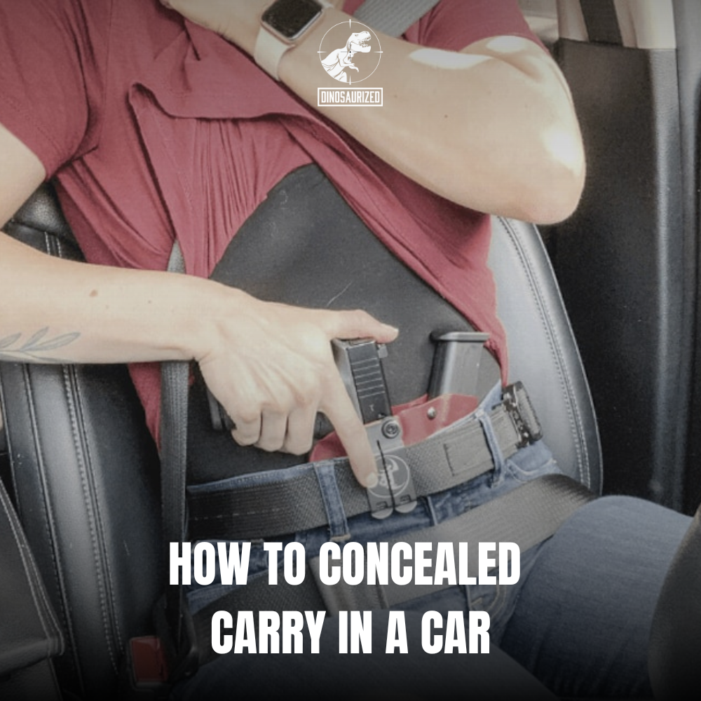 How to Concealed Carry in A Car – Dinosaurized Store